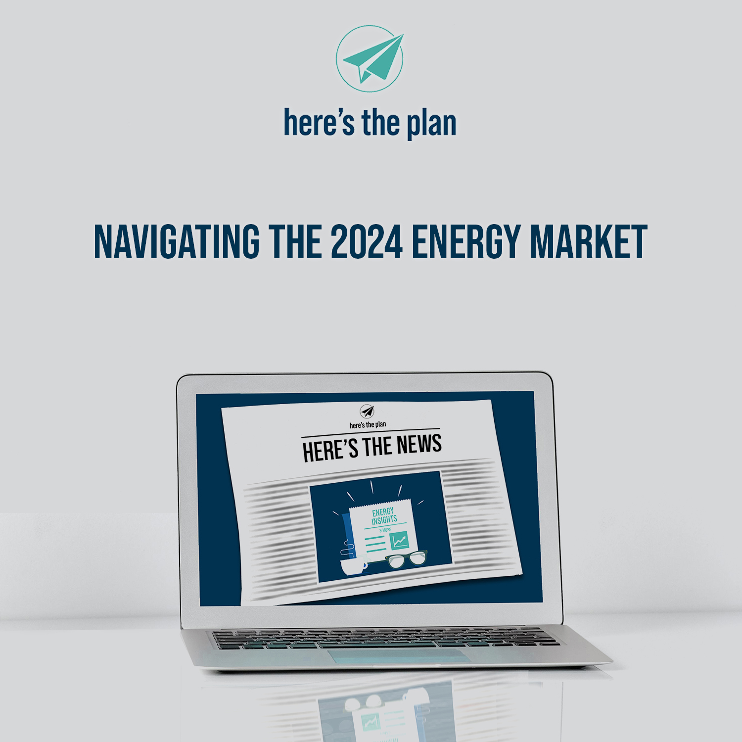 Navigating the 2024 Energy Market - Here's The Plan