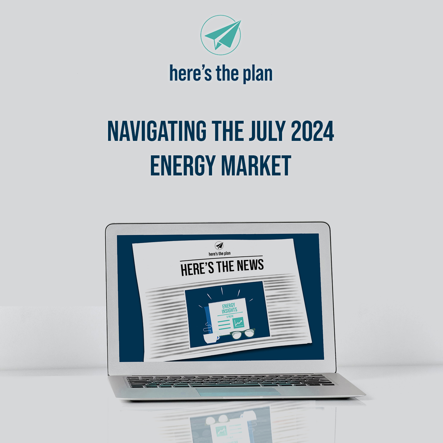 July 2024 Energy Market Update - Here's The Plan