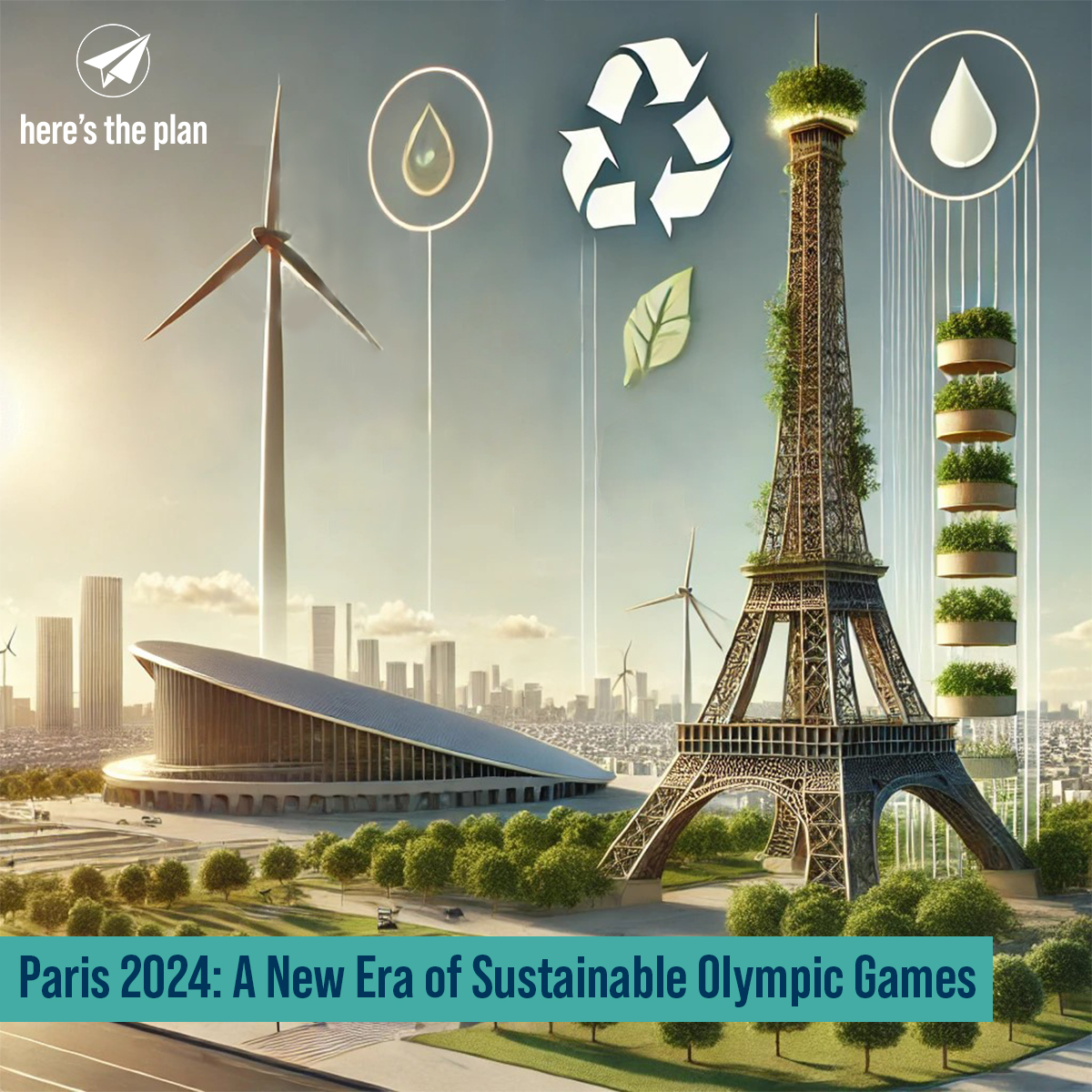 Paris 2024: A New Era of Sustainable Olympic Games - Here's The Plan