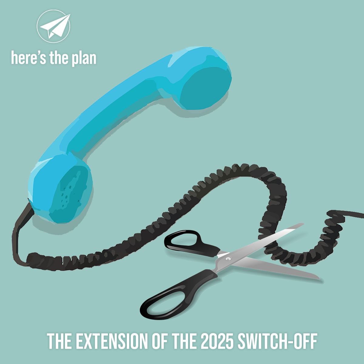 The Extension of the 2025 Switch-Off to 2027 - Here's The Plan